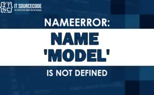 Nameerror name 'model' is not defined [SOLVED]