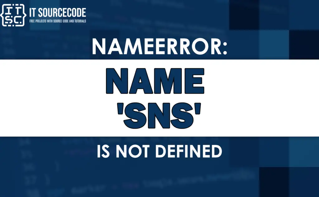 Nameerror: name sns is not defined [SOLVED]
