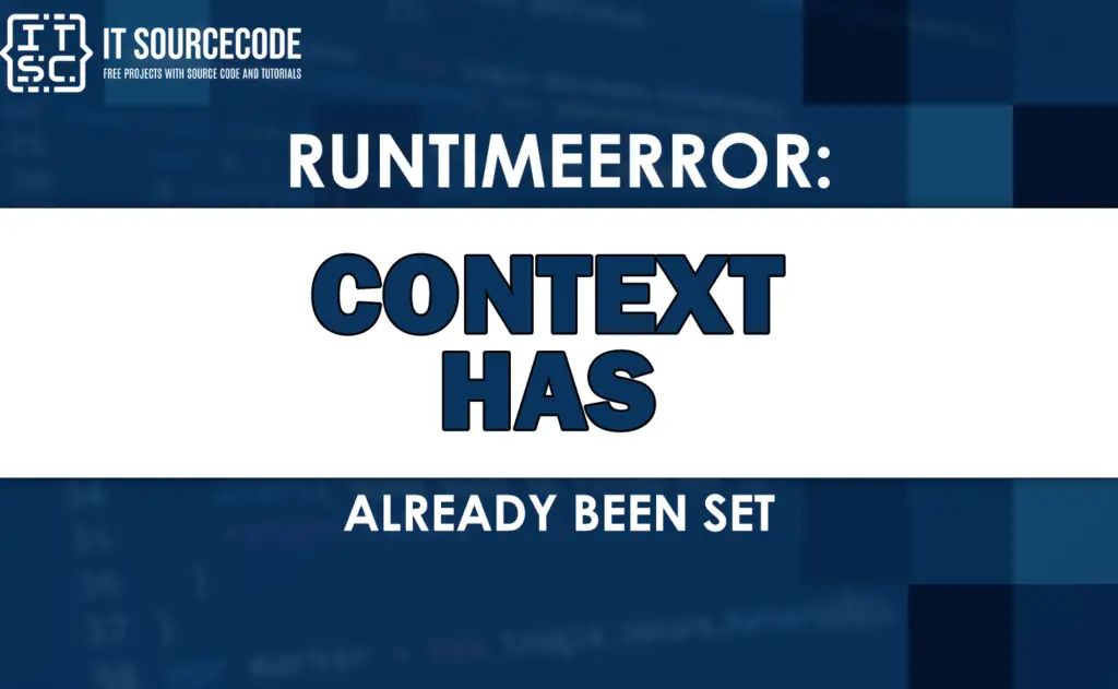 Solved Runtimeerror Context Has Already Been Set