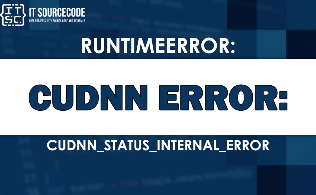 Solved Runtimeerror Cudnn Error Cudnnstatusinternalerror