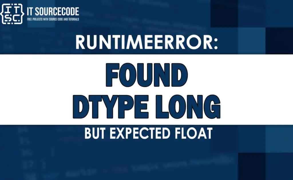 Runtimeerror Found Dtype Long But Expected Float [solved]
