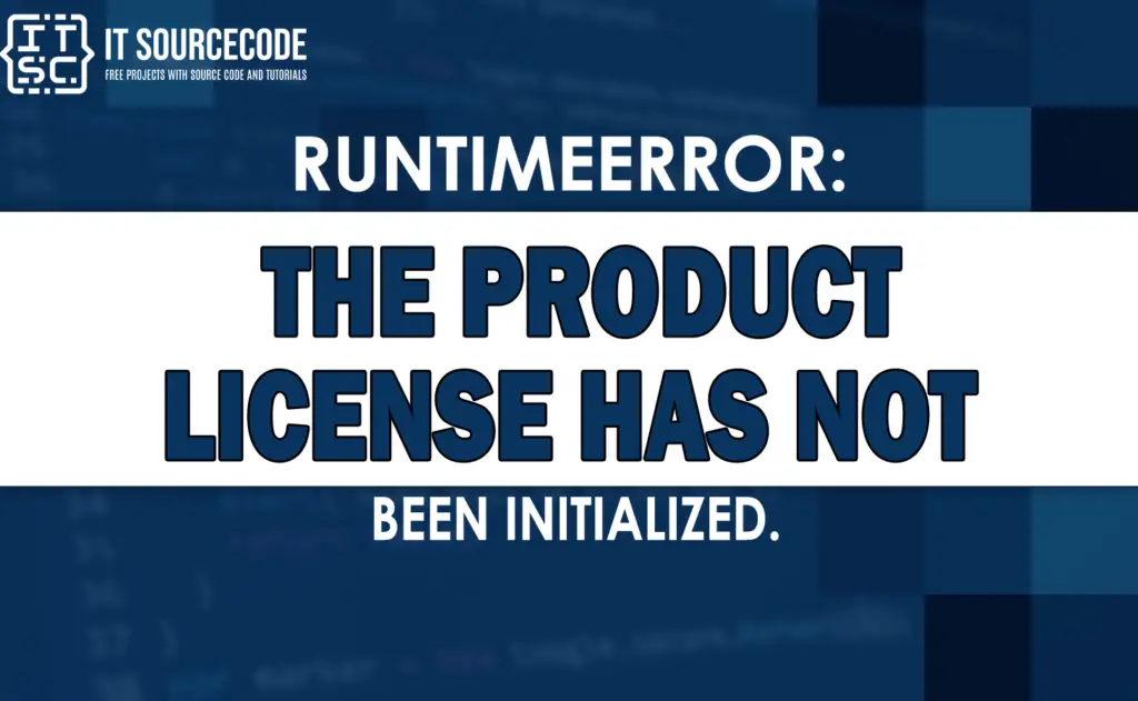 Solved Runtimeerror The Product License Has Not Been Initialized