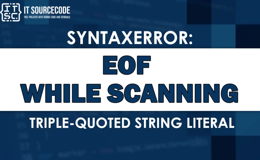 Syntaxerror Eof While Scanning Triple Quoted String Literal Solved