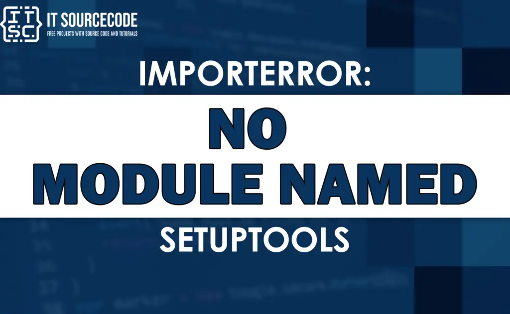 Importerror No Module Named Setuptools Solved