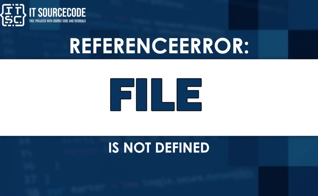 Referenceerror File Is Not Defined Solved