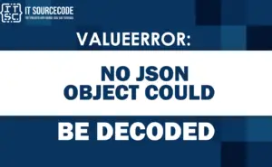 [SOLVED] Valueerror: no json object could be decoded