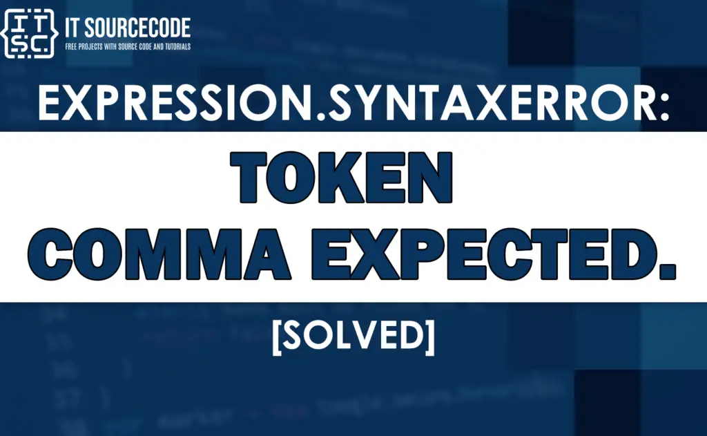 Expressionsyntaxerror Token Comma Expected