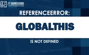 Referenceerror: globalthis is not defined [SOLVED]