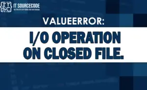 Valueerror: i/o operation on closed file. [SOLVED]
