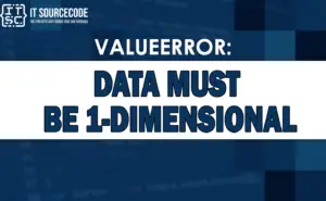 Valueerror: data must be 1-dimensional [SOLVED]