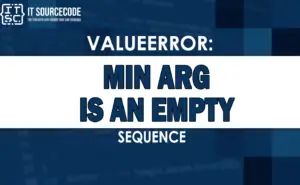 Valueerror min arg is an empty sequence [SOLVED]