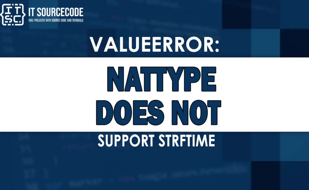 Valueerror Nattype Does Not Support Strftime Solved