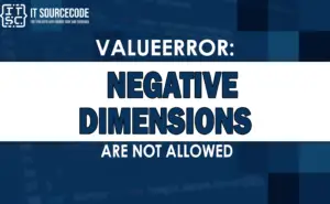 Valueerror negative dimensions are not allowed [SOLVED]