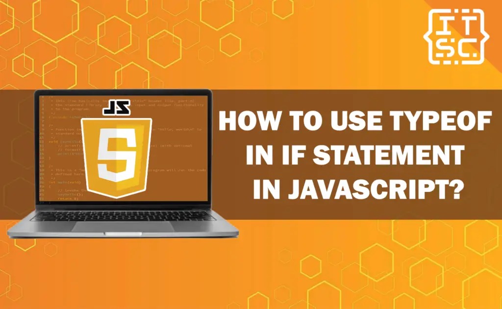 How To Use Typeof In If Statement In JavaScript 