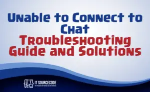 Unable To Connect To Chat Troubleshooting Guide And Solutions