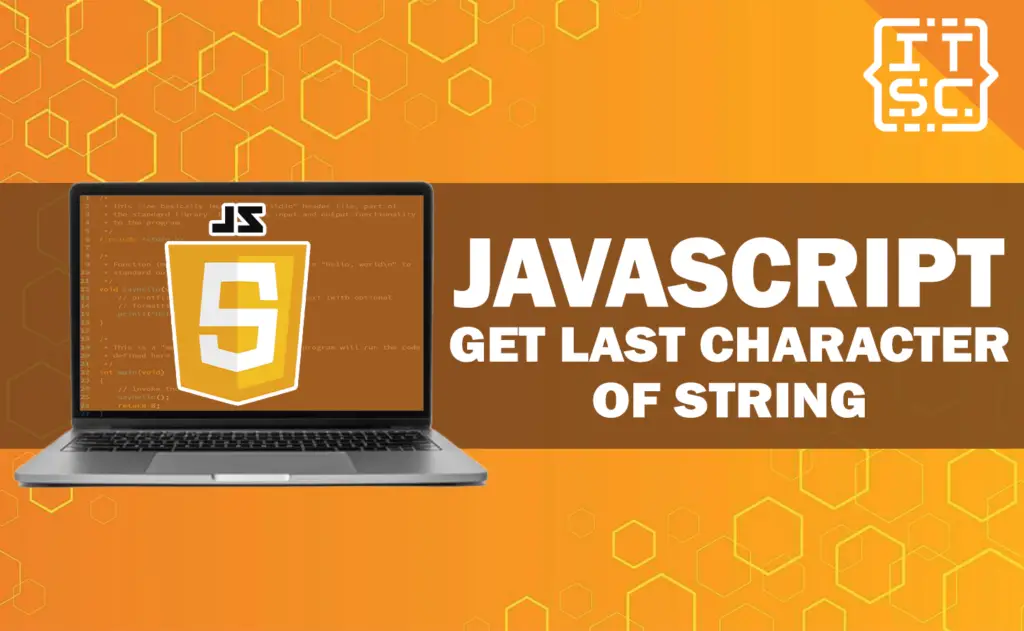 How Javascript Get Last Character Of String 6 Methods