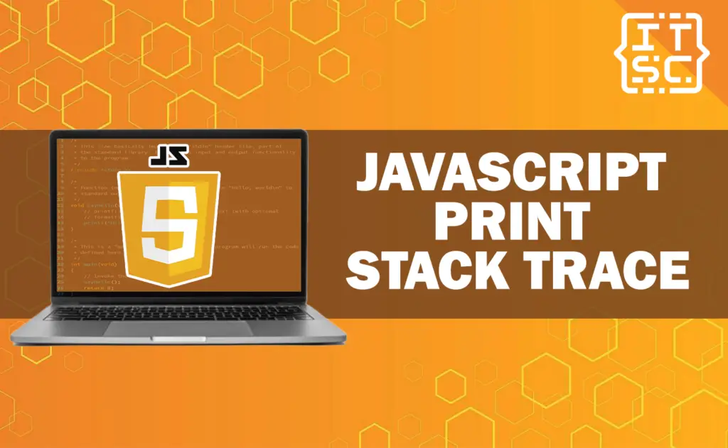 JavaScript Print Stack Trace With Example Codes