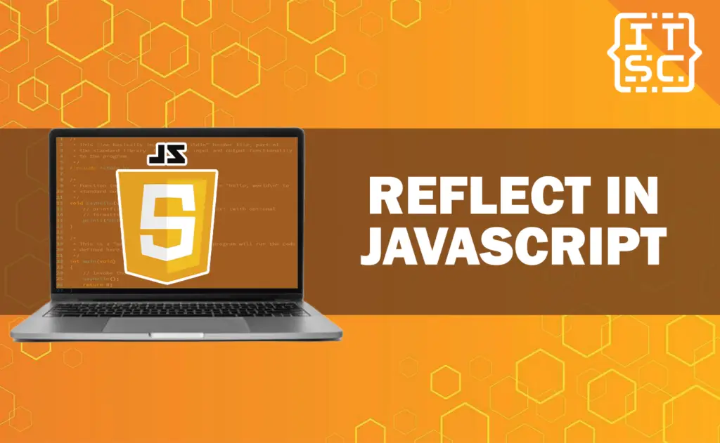 Reflect in JavaScript with Example Codes Reflect in JavaScript with Example Codes