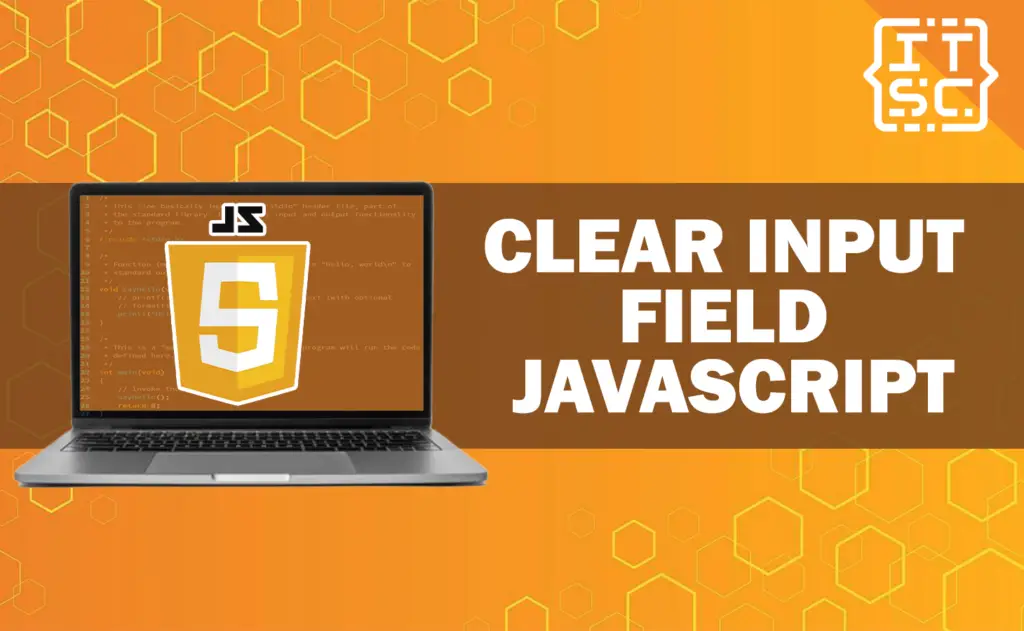 How To Clear An Input Field In JavaScript 4 Effective Ways