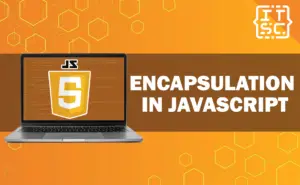 What is encapsulation in JavaScript and how does it works?