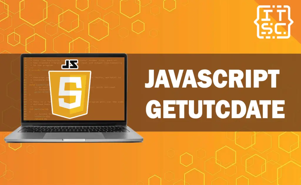 JavaScript getUTCDate: Syntax, Parameters, & How To Use It JavaScript getUTCDate: Syntax, Parameters, & How To Use It