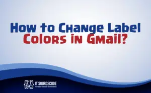 How to Change Label Colors in Gmail?