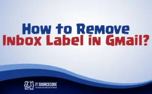 How to Remove Inbox Label in Gmail?