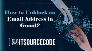 How to Unblock an Email Address in Gmail?