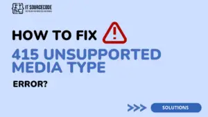 How to fix the "415 Unsupported Media Type" Error? [SOLVED]