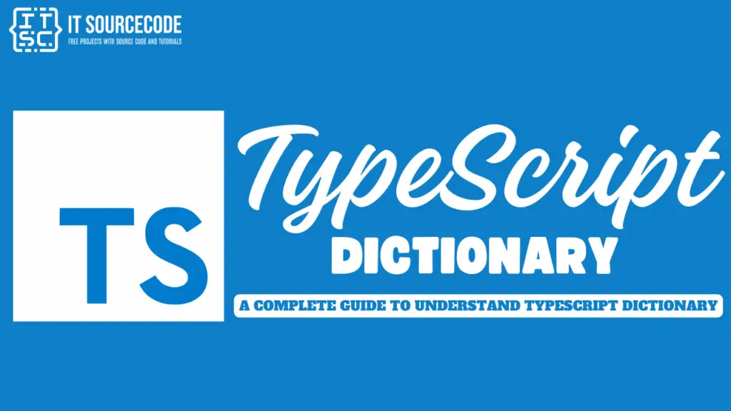 A Complete Guide To Understand Typescript Dictionary