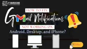 How to Fix Gmail Notifications Not Working on Android, Desktop, and iPhone?