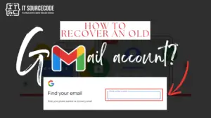 How to Recover an old Gmail account?
